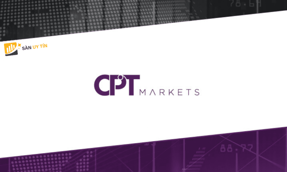 CPT Markets là gì? Review chi tiết về sàn CPT Markets - SANUYTIN