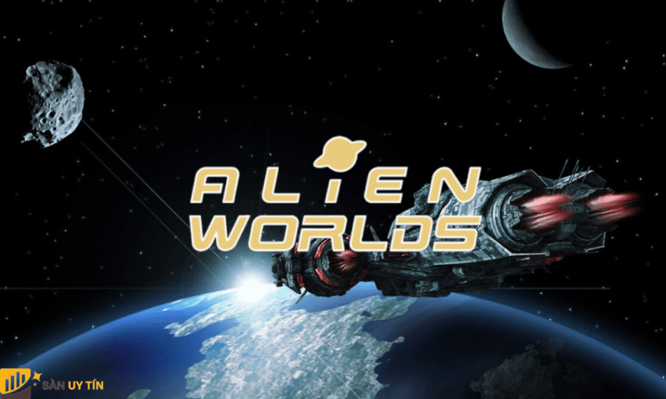Alien Worlds là gì? Tổng quan mới nhất dự án Alien Worlds 2023 - SANUYTIN
