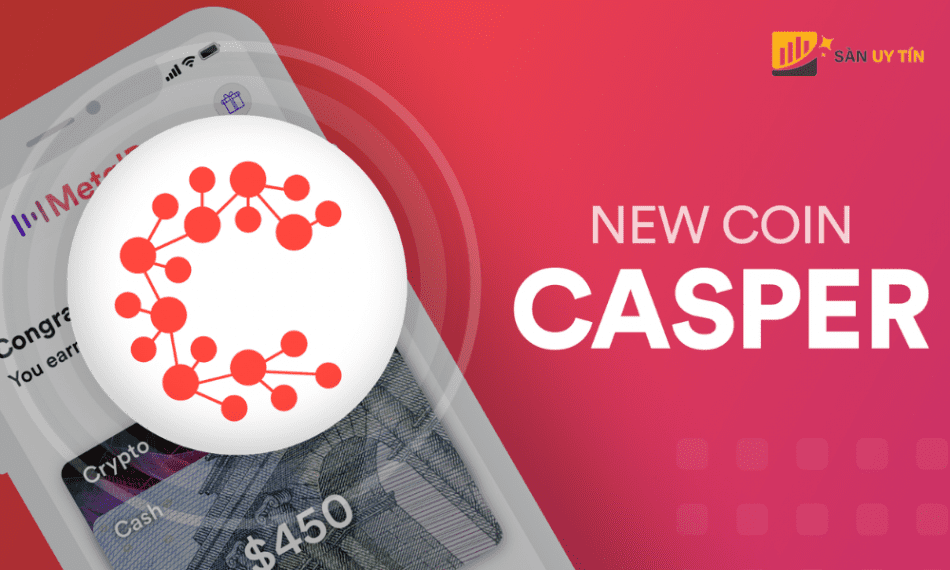 Casper Coin là gì? Toàn tập về dự án Casper Coin (CSPR) - SANUYTIN