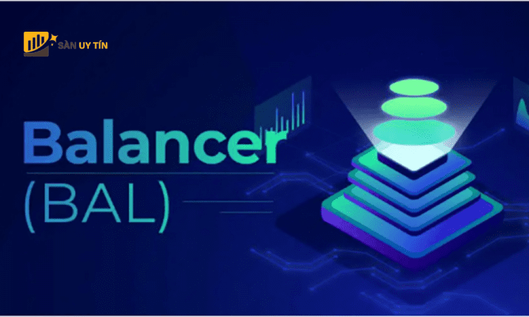 Balancer là gì? Cơ chế hoạt động và ứng dụng của Balancer (BAL)