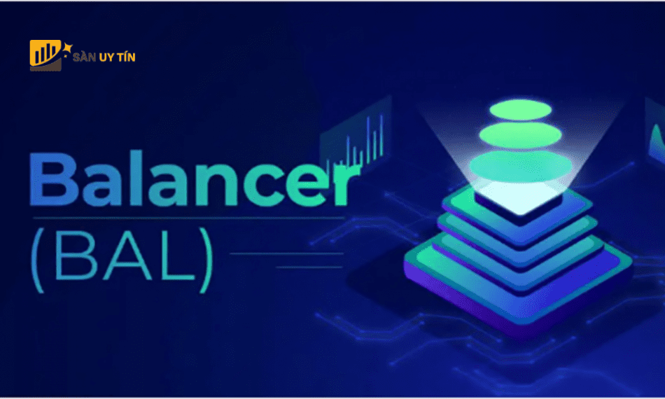 Balancer là gì? Cơ chế hoạt động và ứng dụng của Balancer (BAL)
